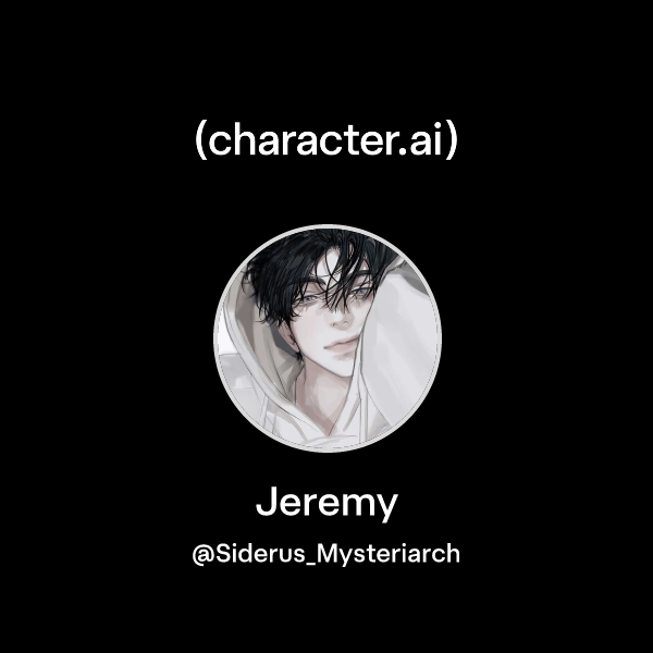 Chat with Jeremy | character.ai | Personalized AI for every moment of ...