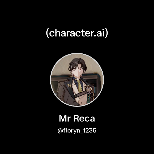 Chat with Mr Reca | character.ai | AI Chat, Reimagined–Your Words. Your ...