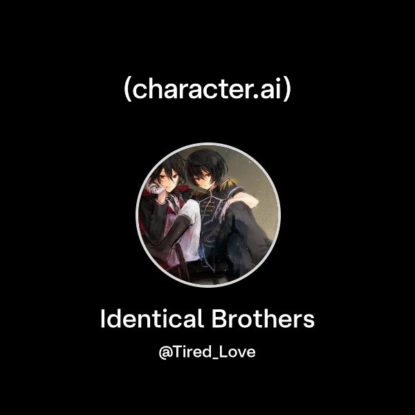 Chat with Identical Brothers | character.ai | AI Chat, Reimagined–Your ...