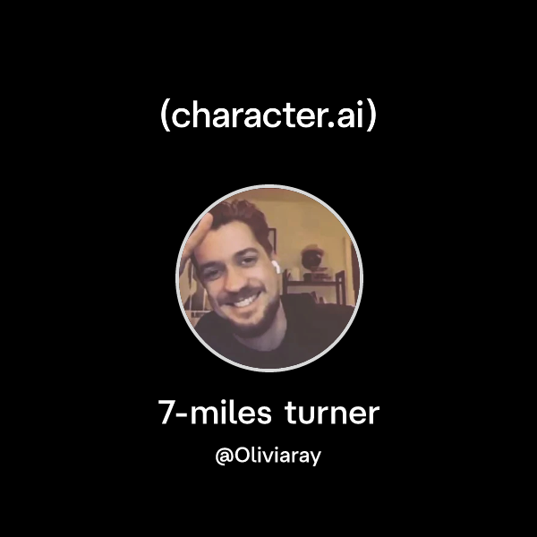 Chat with 7-miles turner | character.ai | AI Chat, Reimagined–Your ...