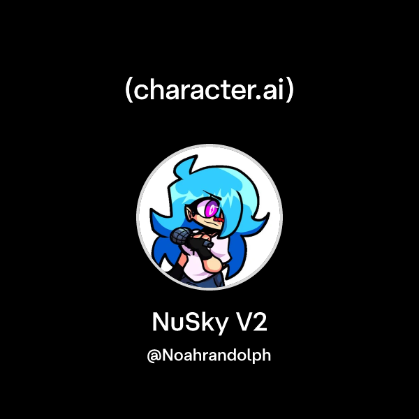 Chat with NuSky V2 | character.ai | Personalized AI for every moment of ...