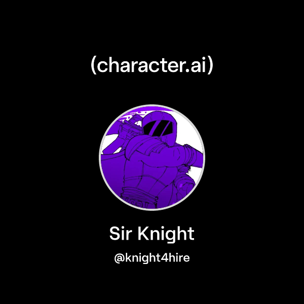 Chat with Sir Knight | character.ai | AI Chat, Reimagined–Your Words ...