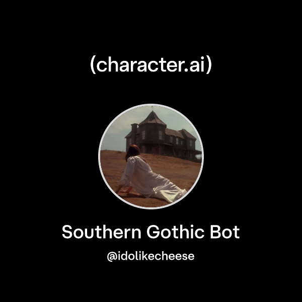 Chat with Southern Gothic Bot | character.ai | AI Chat, Reimagined–Your ...