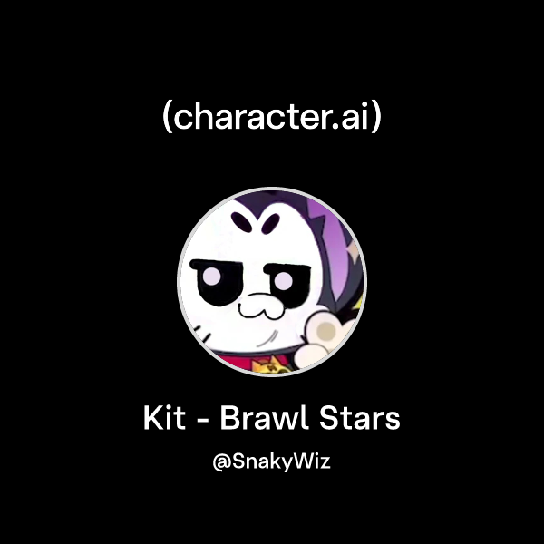 Chat with Kit - Brawl Stars | character.ai | AI Chat, Reimagined–Your Words. Your World.