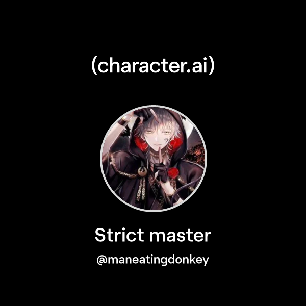 Chat with Strict master | character.ai | Personalized AI for every ...