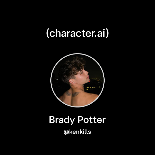 Chat with Brady Potter | character.ai | AI Chat, Reimagined–Your Words ...