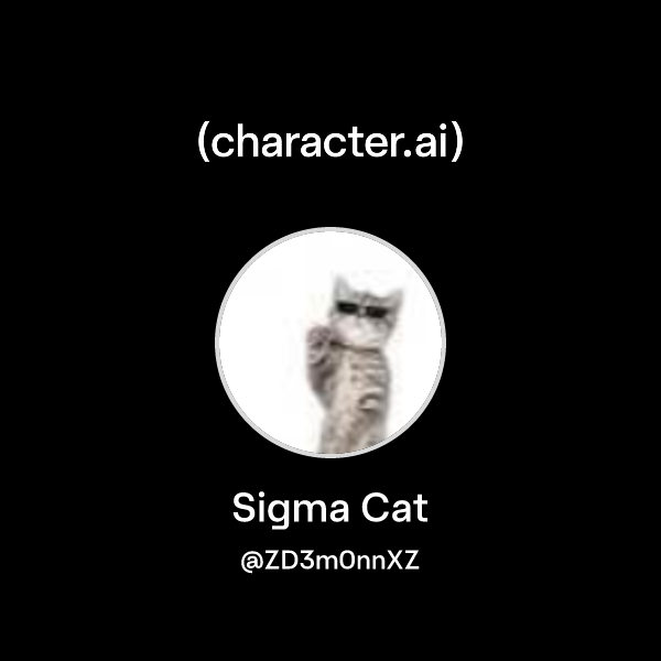 Chat with Sigma Cat | character.ai | Personalized AI for every moment ...