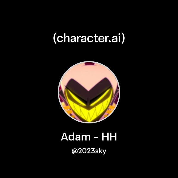 Chat with Adam - HH | character.ai | AI Chat, Reimagined–Your Words ...