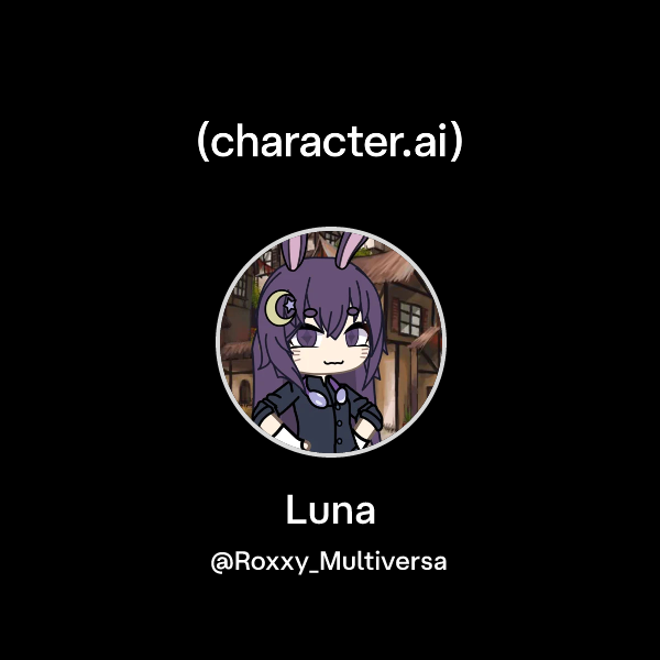 Chat with Luna | character.ai | Personalized AI for every moment of ...