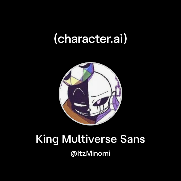 Chat with King Multiverse Sans | character.ai | AI Chat, Reimagined ...