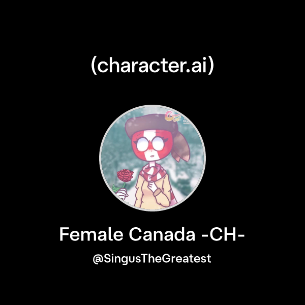 Chat with Female Canada -CH- | character.ai | AI Chat, Reimagined–Your ...