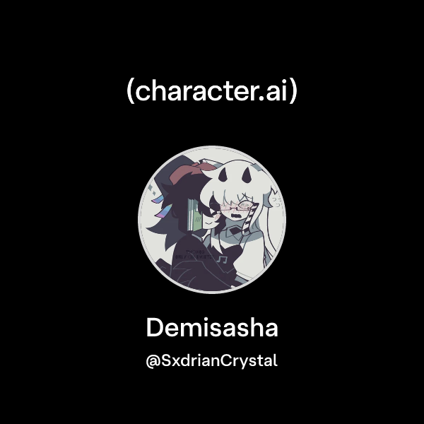 Chat with Demisasha | character.ai | AI Chat, Reimagined–Your Words ...