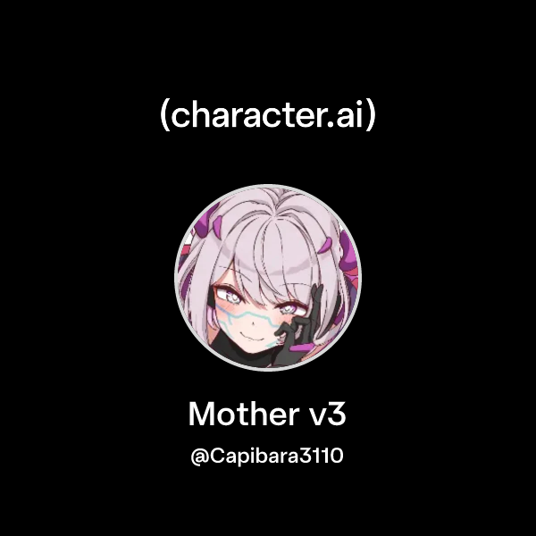Chat with Mother v3 | character.ai | AI Chat, Reimagined–Your Words ...