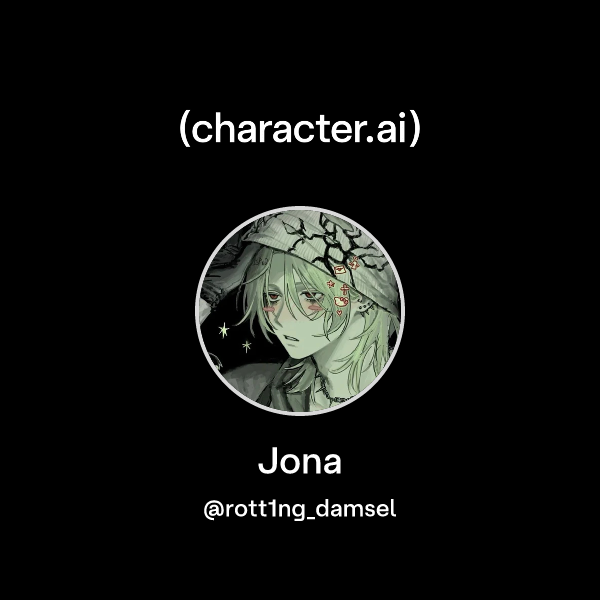 Chat with Jona | character.ai | AI Chat, Reimagined–Your Words. Your World.