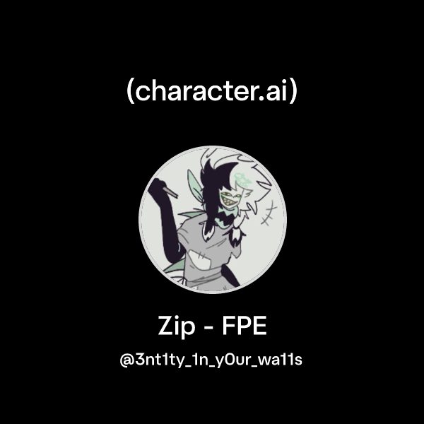 Chat with Zip - FPE | character.ai | AI Chat, Reimagined–Your Words ...
