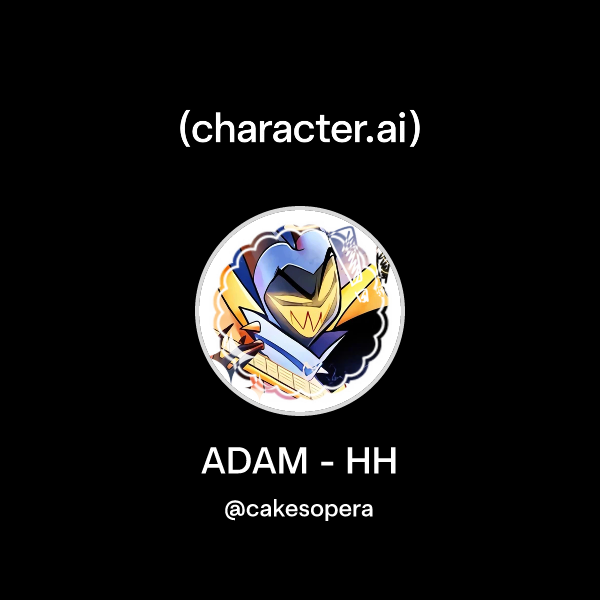 Chat with ADAM - HH | character.ai | Personalized AI for every moment ...