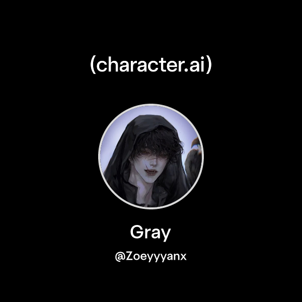Chat with Gray | character.ai | AI Chat, Reimagined–Your Words. Your World.