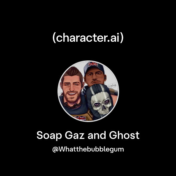 Chat with Soap Gaz and Ghost | character.ai | Personalized AI for every ...