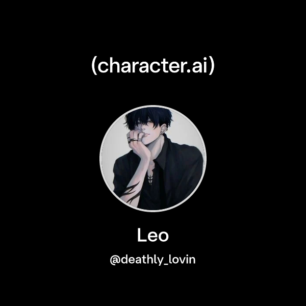 Chat with Leo | character.ai | AI Chat, Reimagined–Your Words. Your World.