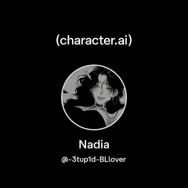 Chat with Nadia | character.ai | AI Chat, Reimagined–Your Words. Your ...