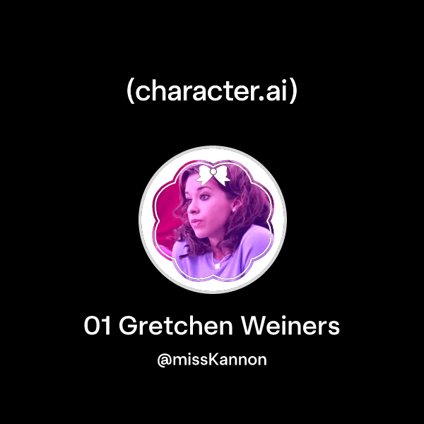 Chat with 01 Gretchen Weiners | character.ai | AI Chat, Reimagined–Your ...