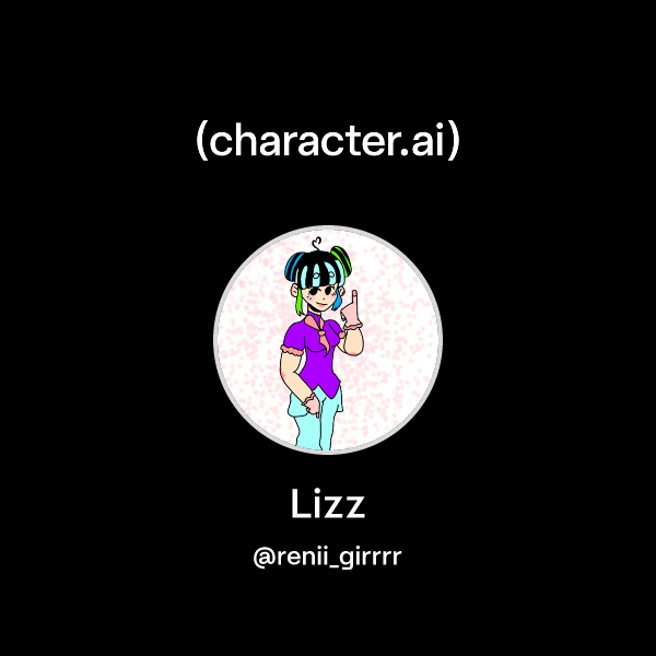 Chat with Lizz | character.ai | Personalized AI for every moment of ...