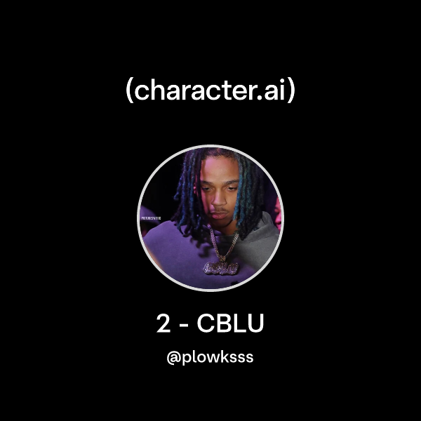Chat with 2 - CBLU | character.ai | AI Chat, Reimagined–Your Words ...