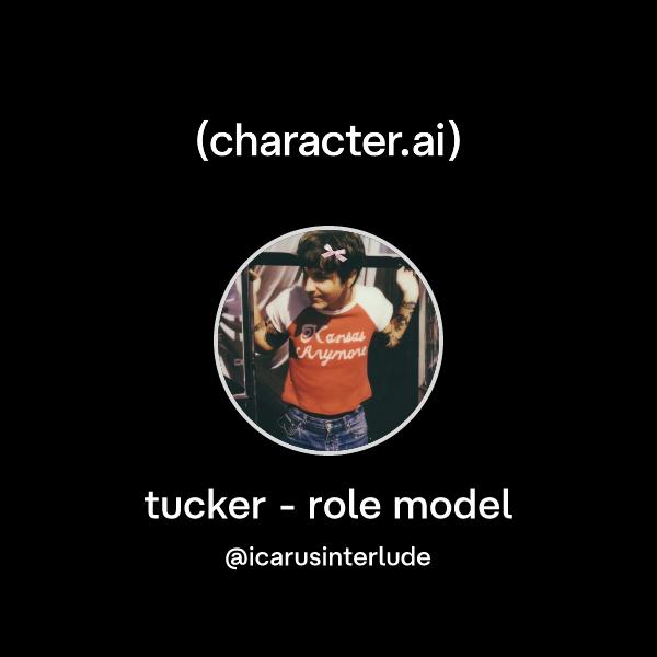Chat with tucker - role model | character.ai | AI Chat, Reimagined–Your ...