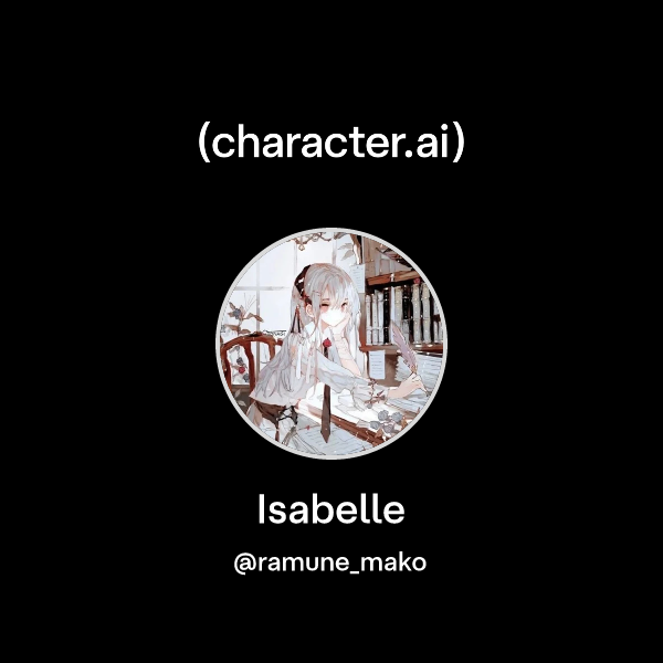 Chat with Isabelle | character.ai | Personalized AI for every moment of ...