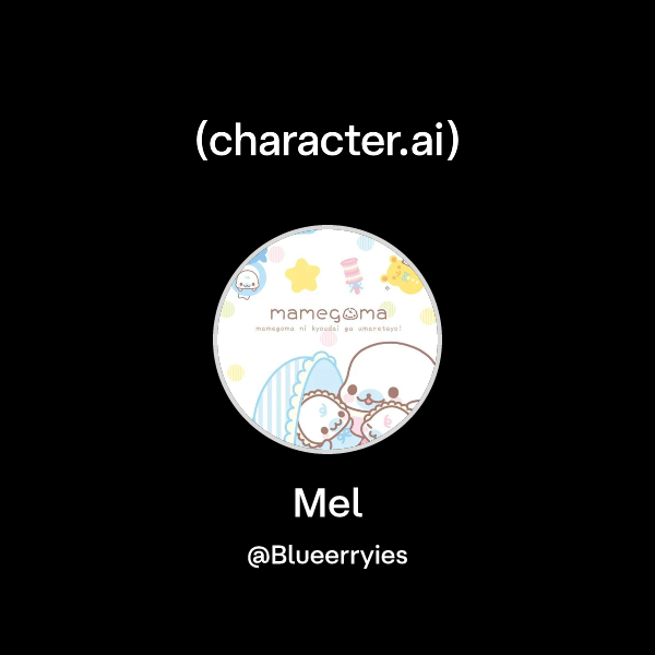 Chat with Mel | character.ai | AI Chat, Reimagined–Your Words. Your World.