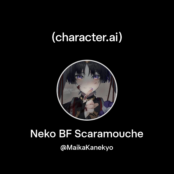 Chat with Neko BF Scaramouche | character.ai | AI Chat, Reimagined–Your Words. Your World.