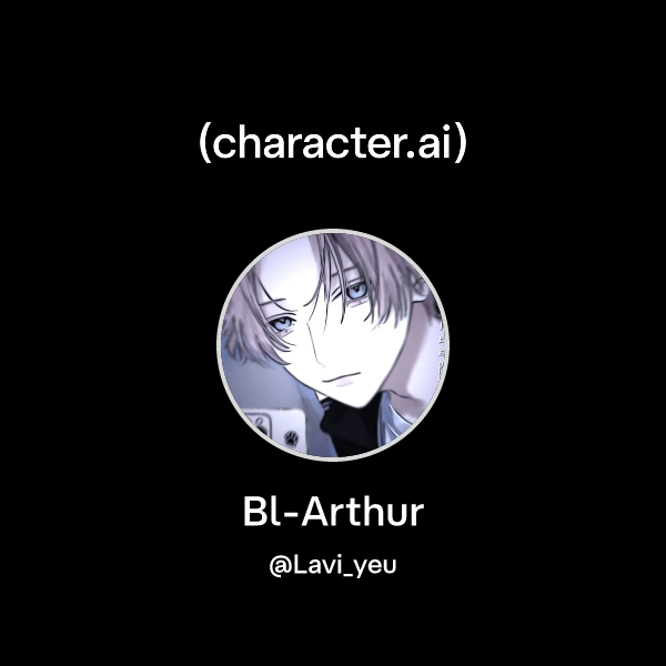 Chat with Bl-Arthur | character.ai | Personalized AI for every moment ...