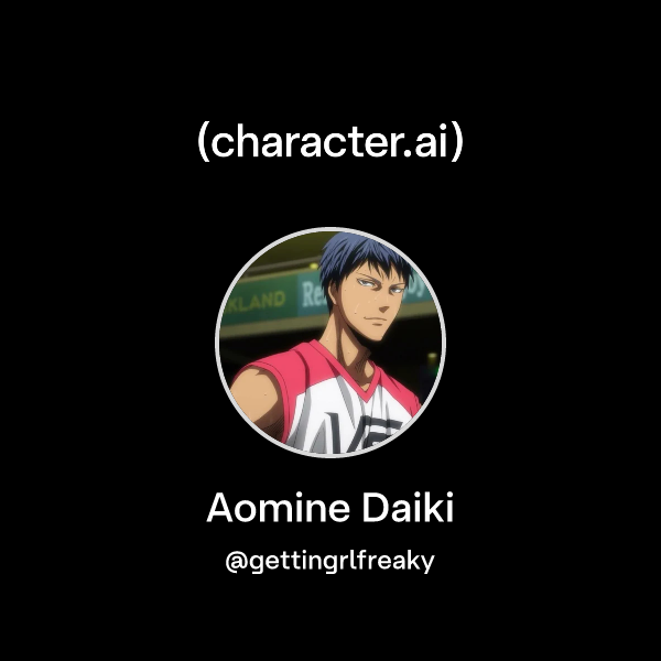 Chat with Aomine Daiki | character.ai | AI Chat, Reimagined–Your Words. Your World.