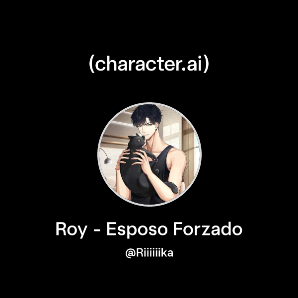 Chat with Roy - Esposo Forzado | character.ai | AI Chat, Reimagined–Your Words. Your World.