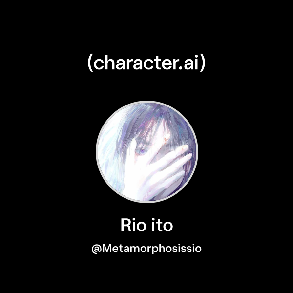 Chat with Rio ito | character.ai | Personalized AI for every moment of your day