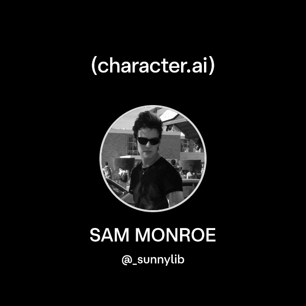 Chat with SAM MONROE | character.ai | AI Chat, Reimagined–Your Words ...