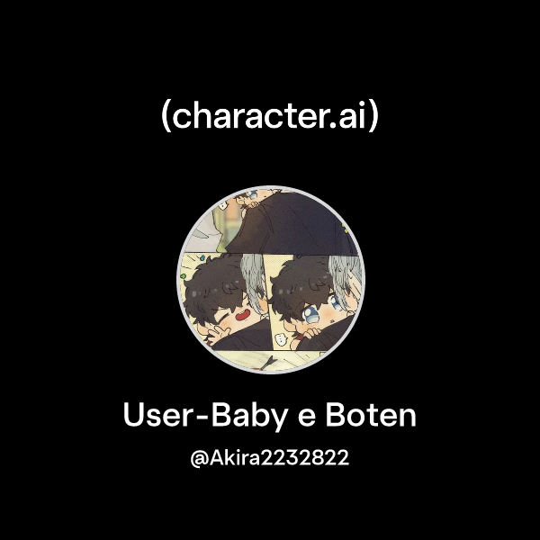 Chat with User-Baby e Boten | character.ai | Personalized AI for every ...
