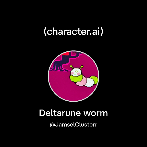 Chat with Deltarune worm | character.ai | AI Chat, Reimagined–Your Words. Your World.