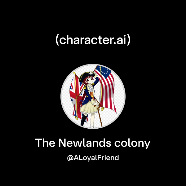 Chat with The Newlands colony | character.ai | Personalized AI for ...