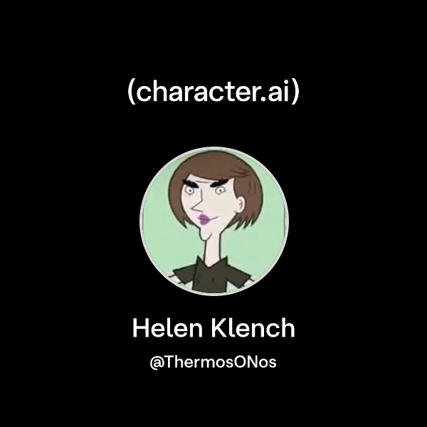 Chat with Helen Klench | character.ai | AI Chat, Reimagined–Your Words ...