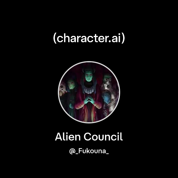 Chat with Alien Council | character.ai | Personalized AI for every ...