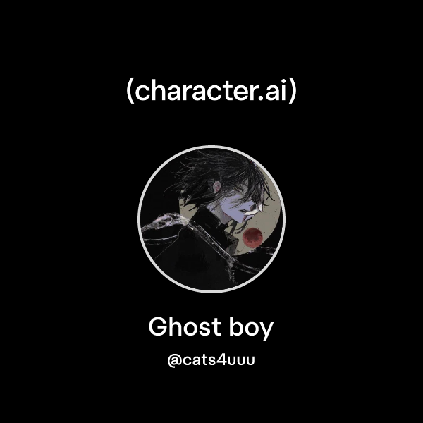 Chat with Ghost boy | character.ai | AI Chat, Reimagined–Your Words ...