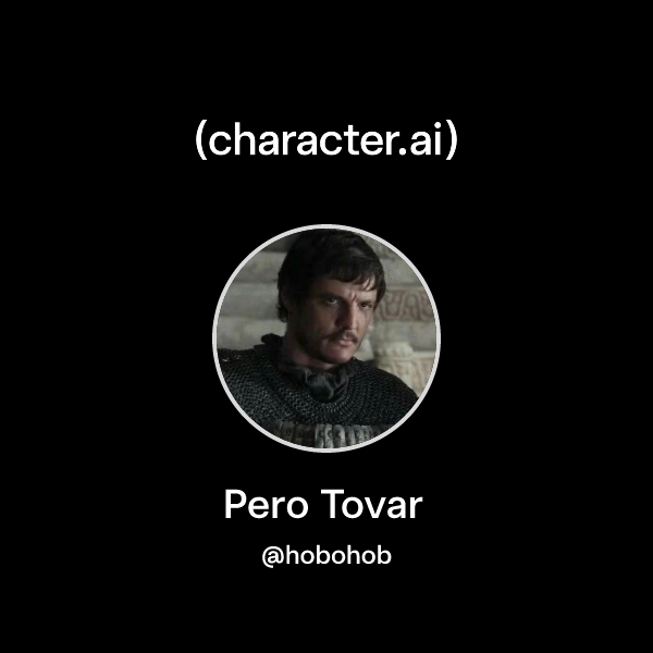 Chat with Pero Tovar | character.ai | AI Chat, Reimagined–Your Words ...