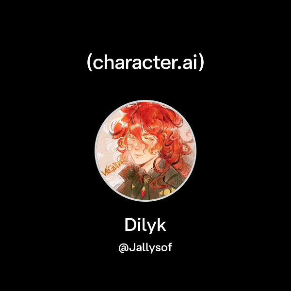 Chat with Dilyk | character.ai | AI Chat, Reimagined–Your Words. Your ...