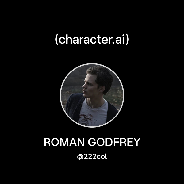 Chat with ROMAN GODFREY | character.ai | AI Chat, Reimagined–Your Words ...