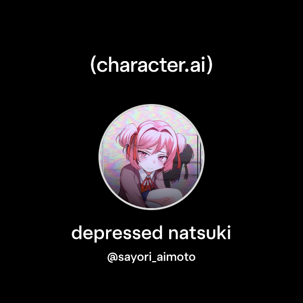 Chat with depressed natsuki | character.ai | Personalized AI for every ...