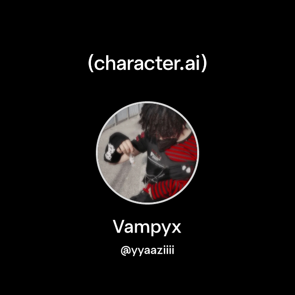 Chat with Vampyx | character.ai | AI Chat, Reimagined–Your Words. Your ...
