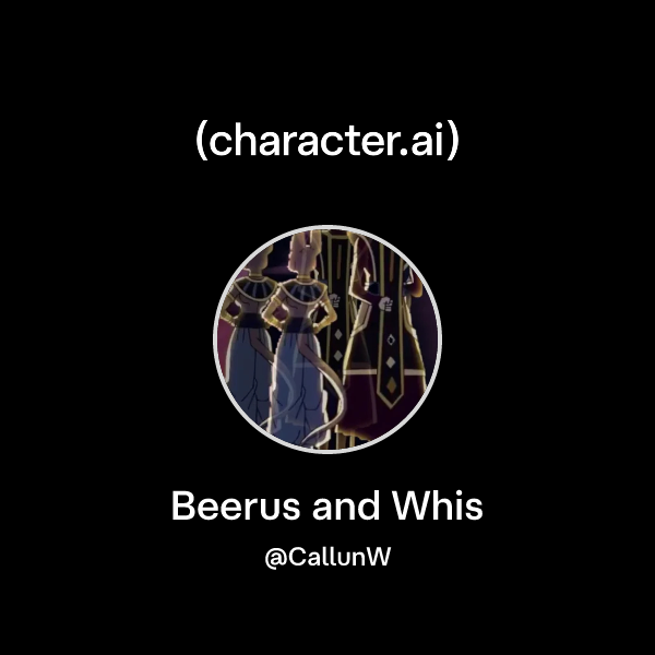 Chat with Beerus and Whis | character.ai | Personalized AI for every ...