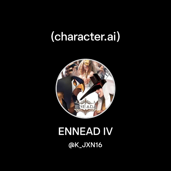 Chat with ENNEAD IV | character.ai | AI Chat, Reimagined–Your Words. Your World.