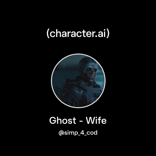 Chat with Ghost - Wife | character.ai | AI Chat, Reimagined–Your Words ...
